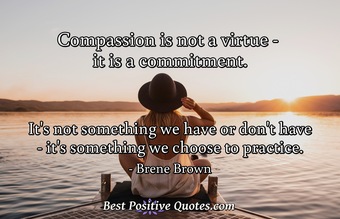 Compassion and tolerance are not a sign of weakness, but a sign of ...