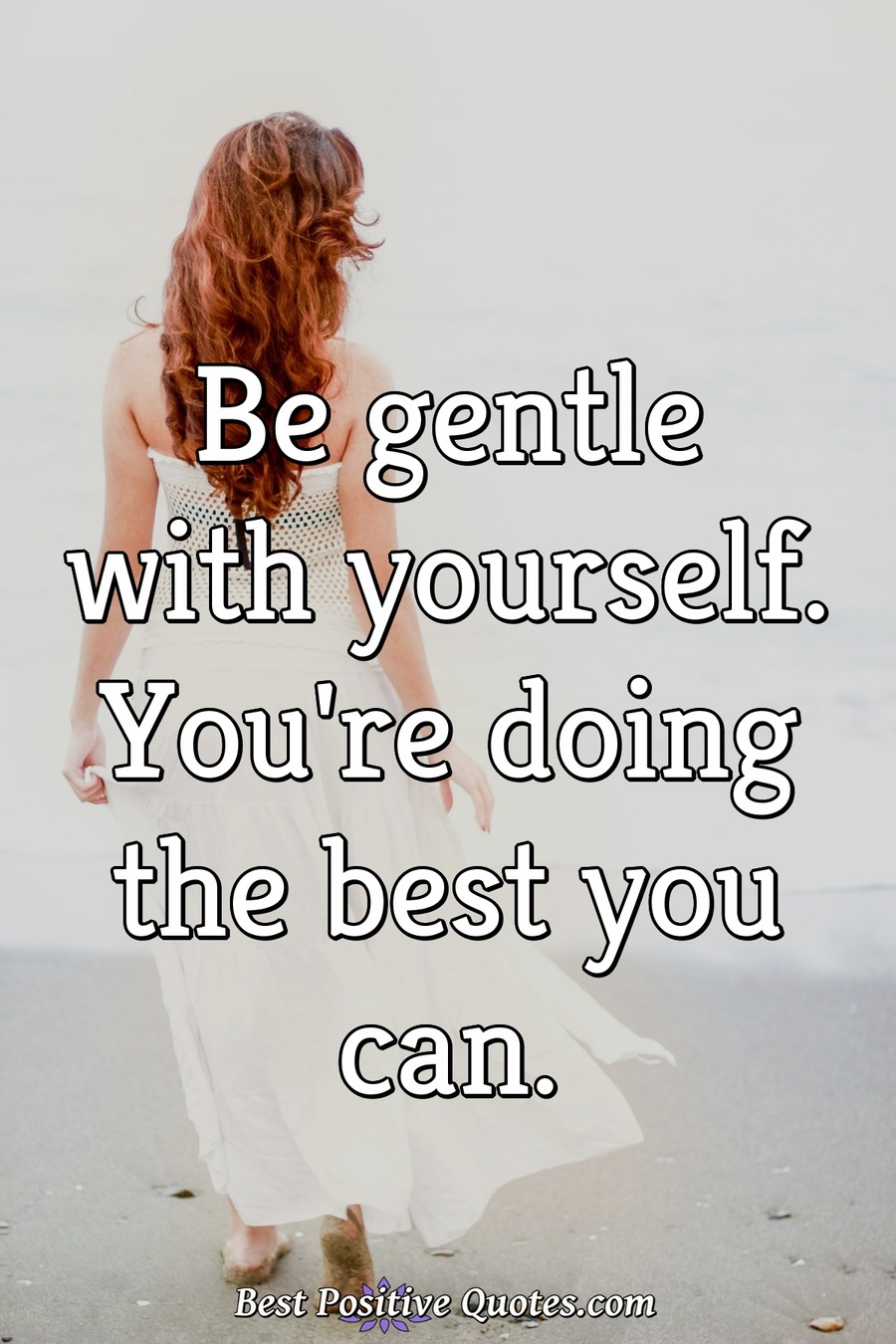 Be gentle with yourself. You're doing the best you can. - Best Positive ...