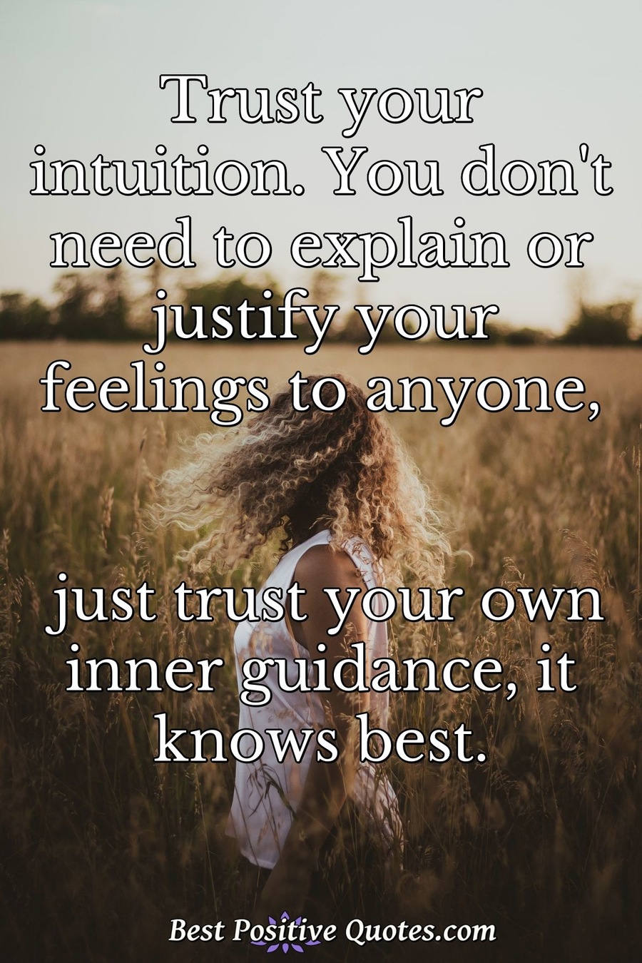 Trust your intuition. You don't need to explain or justify your ...