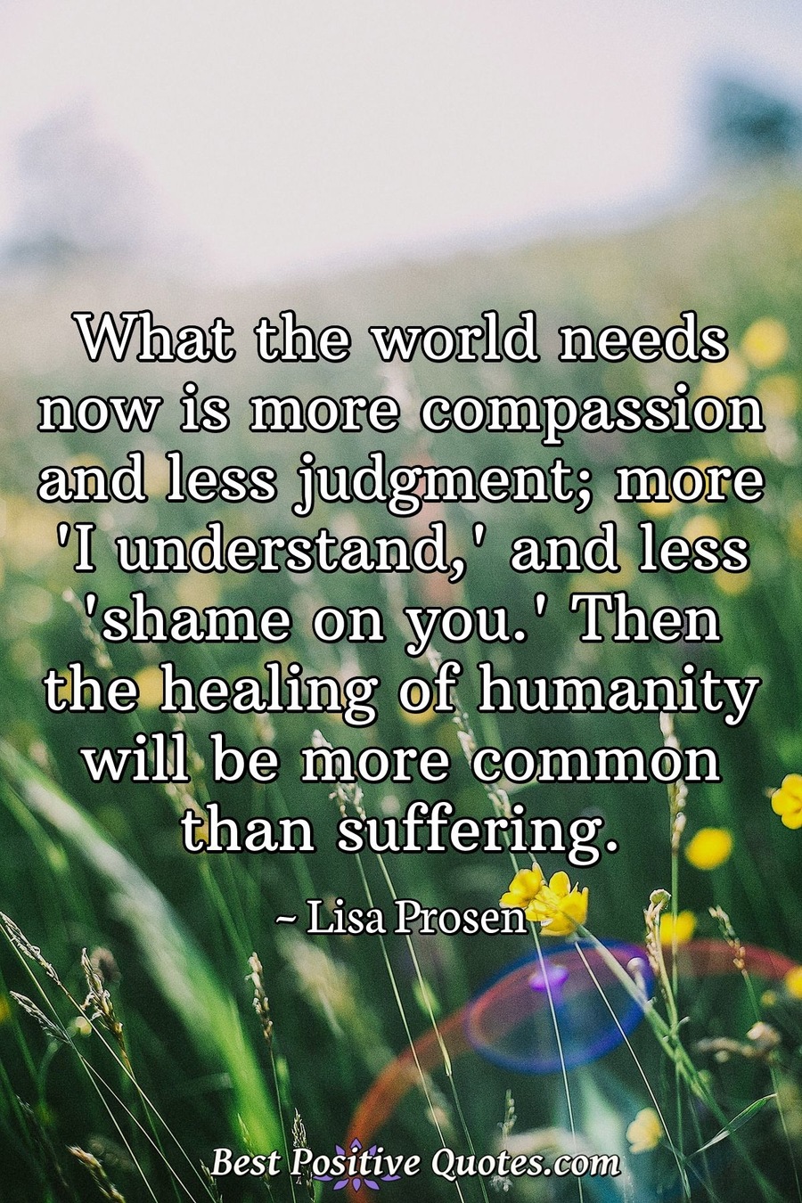 Compassion is an action word with no boundaries - Best Positive Quotes